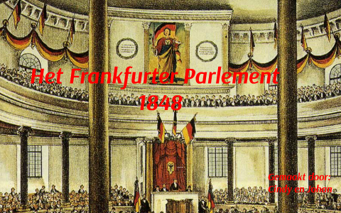 Het Frankfurter Parlement 1848 by Johan van Dijk on Prezi