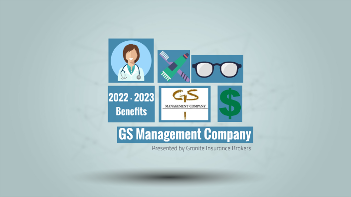 GS Management 22-23 by Granite Benefits on Prezi