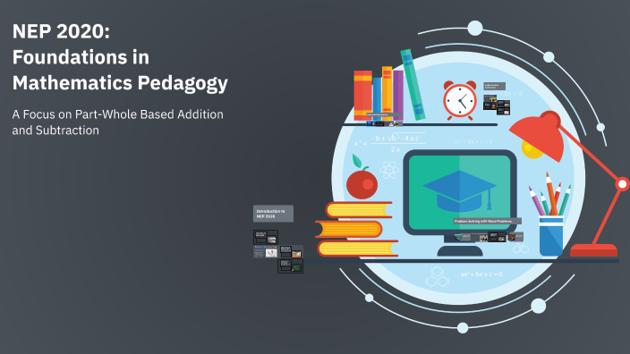 NEP 2020: Foundations in Mathematics Pedagogy by Pragya Prateechi on Prezi