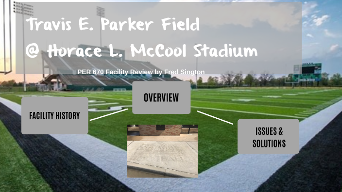 Parker Field-McCool Stadium Facility Review by Fred Sington on Prezi