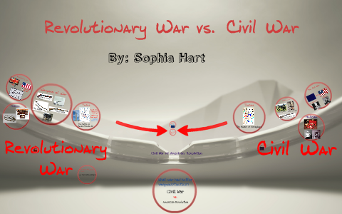 Revolutionary War V.S Civil War by Sophia Hart on Prezi