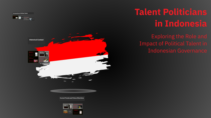 Talent Politicians in Indonesia by Hgd Judo on Prezi