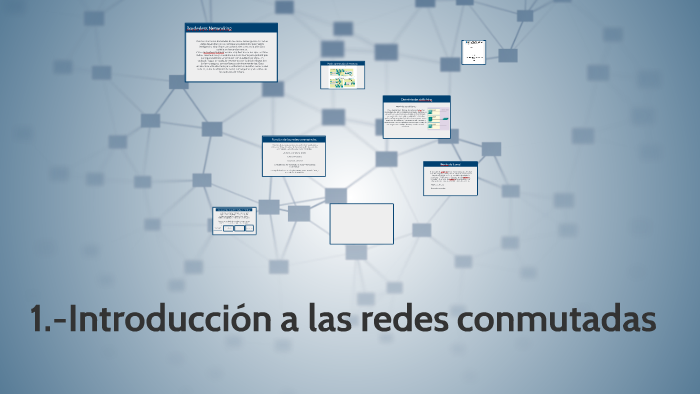 1.-Introducion a las redes conmutadas by Ulises García on Prezi