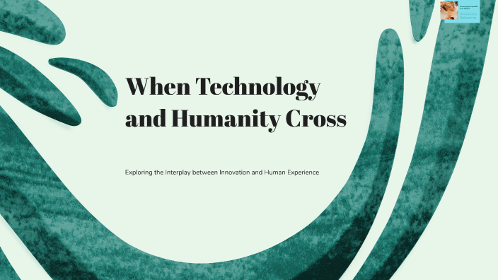 When Technology and Humanity Cross by Pritz Lorenzo on Prezi