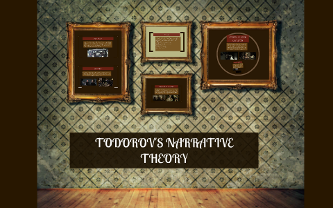 TODOROV'S NARRATIVE THEORY by Yvonne Maphosa on Prezi