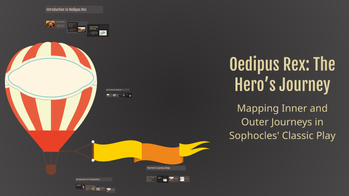 Oedipus Rex: The Hero’s Journey by Mino Caraballo on Prezi