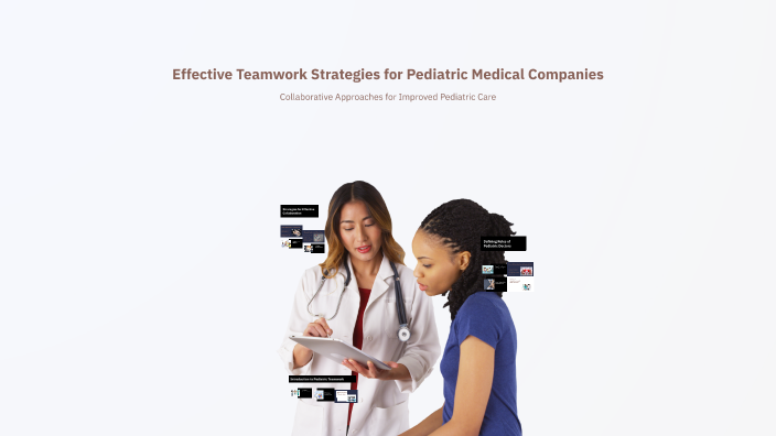 Effective Teamwork Strategies for Pediatric Medical Companies by ...