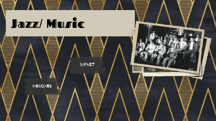 Jazz/Music Presentation by Foram Panchal on Prezi