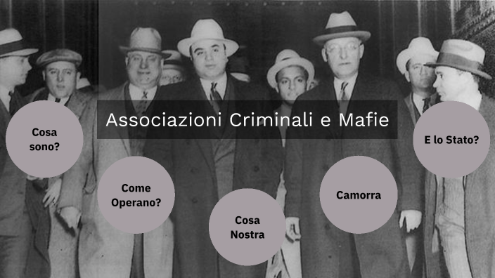 Associazioni Criminali e Mafie by MaxiPic 2000 on Prezi