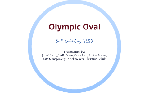 Olympic Oval by Ariel Weaver on Prezi