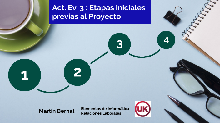 Etapas iniciales previas al proyecto by Martin Bernal on Prezi