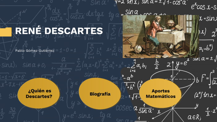René Descartes by Pablo Gómez Gutiérrez on Prezi