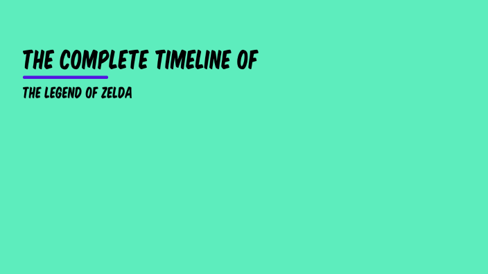 The Legend of Zelda Timeline by Ben Elliott on Prezi