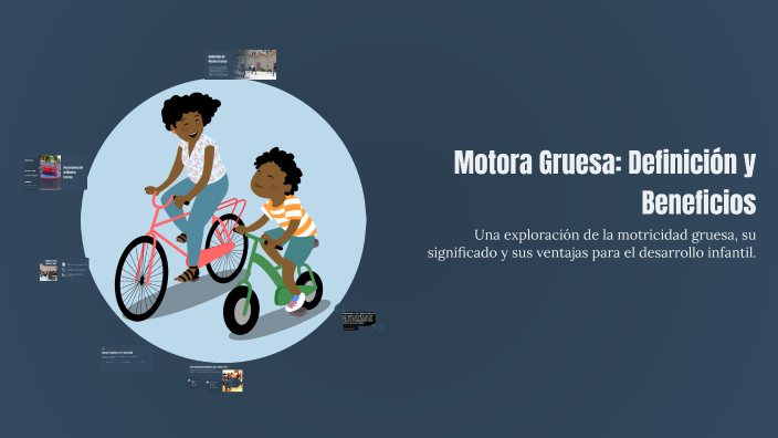 Motora Gruesa: Definición y Beneficios by Treicy Campos on Prezi