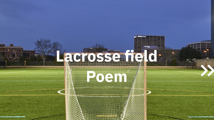 Beckett's lacrosse field poem by Beckett Lange on Prezi