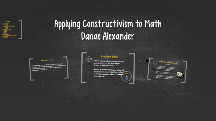 Applying Constructivism to Math by Danae Alexander on Prezi