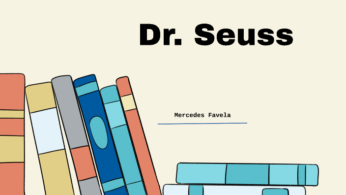 Biografia de Dr. Seuss by Mercedes Favela Hernandez on Prezi