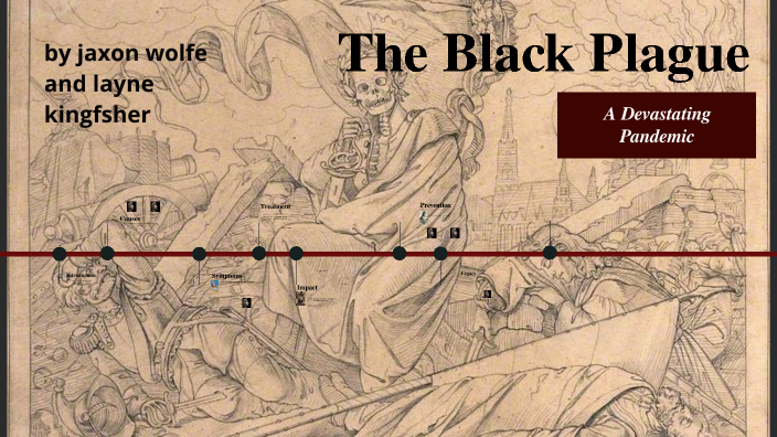 The Black Plague by Jaxon Wolfe on Prezi