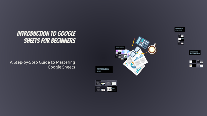 Introduction to Google Sheets for Beginners by Himanshu singh on Prezi