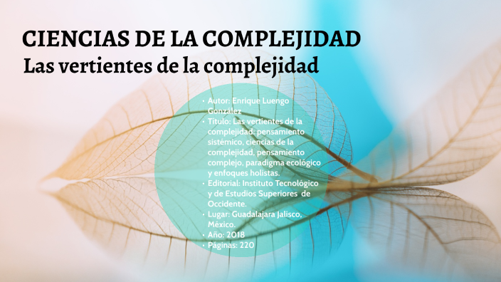 Aproximación a las ciencias de complejidad by Leonardo Daniel Valadez ...