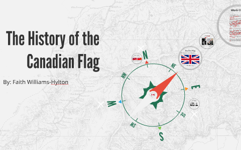 The History of the Canadian Flag by Faith Williams-Hylton on Prezi