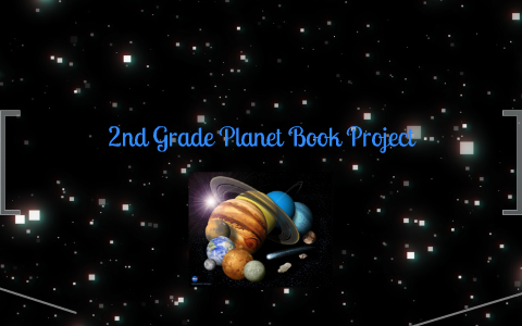 2nd Grade Planet Book Project by Anna Morgan on Prezi