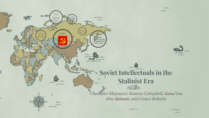 Soviet Intellectuals in the Stalinist Era by Grace Roberts on Prezi