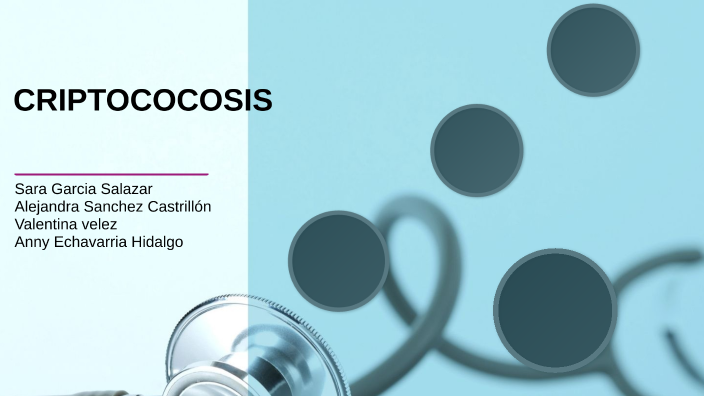 CRIPTOCOCOSIS by Anny Echavarria Hidalgo on Prezi