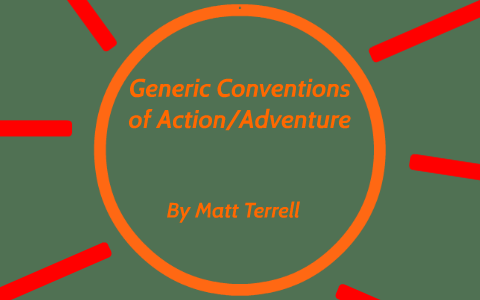 Generic Conventions of Action/Adventure by Matt Terrell on Prezi