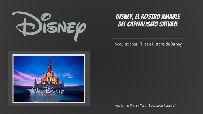 Disney, El rostro amable del capitalismo salvaje by Martin Posada on Prezi
