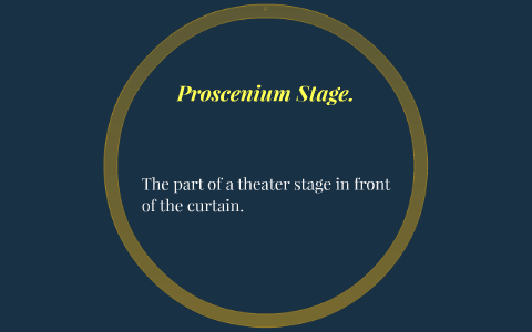 Proscenium Stage. by shani johnson on Prezi