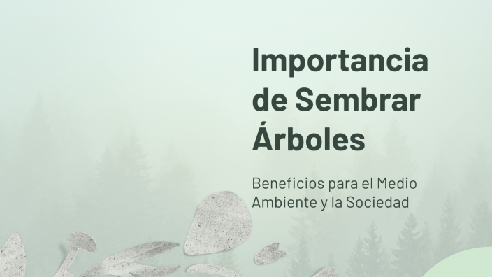 Importancia de Sembrar Árboles by iveth Arriola on Prezi