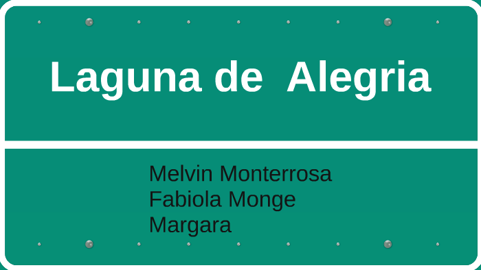 Laguna de Alegria by Fabiola Monge on Prezi