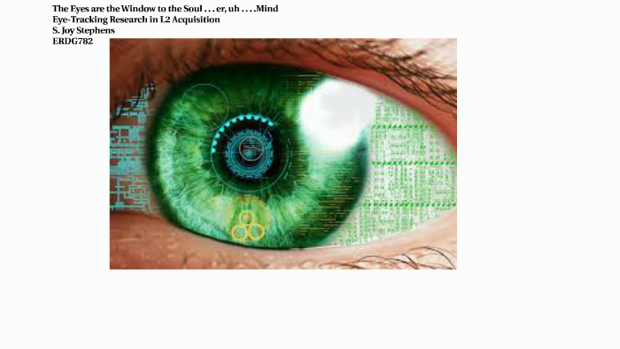 Methodology Eye Tracking Used For ELL Studies By Joy Stephens On Prezi Methodology Eye Tracking Used For ELL Studies By Joy Stephens On Prezi