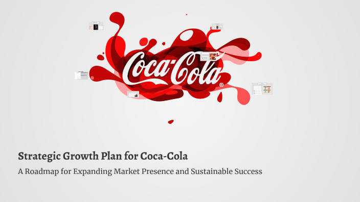 Strategic Growth Plan for Coca-Cola by Gio Gio on Prezi