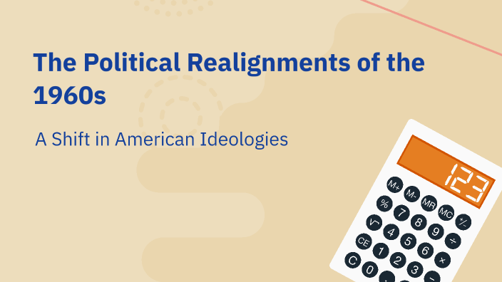 The Political Realignments of the 1960s by Charlotte Lee on Prezi