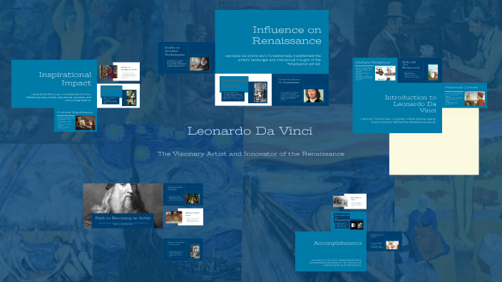 Leonardo Da Vinci: The Renaissance Genius by Parker Vandehey on Prezi