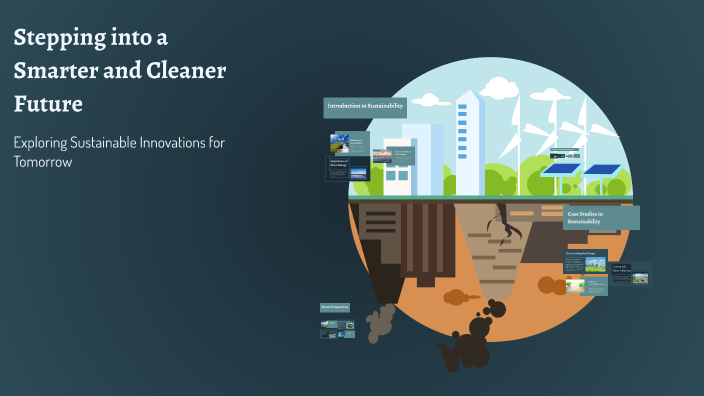 Stepping into a Smarter and Cleaner Future by refan h on Prezi