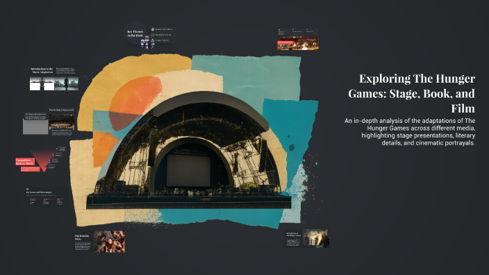 Exploring The Hunger Games: Stage, Book, and Film by JD Brown on Prezi