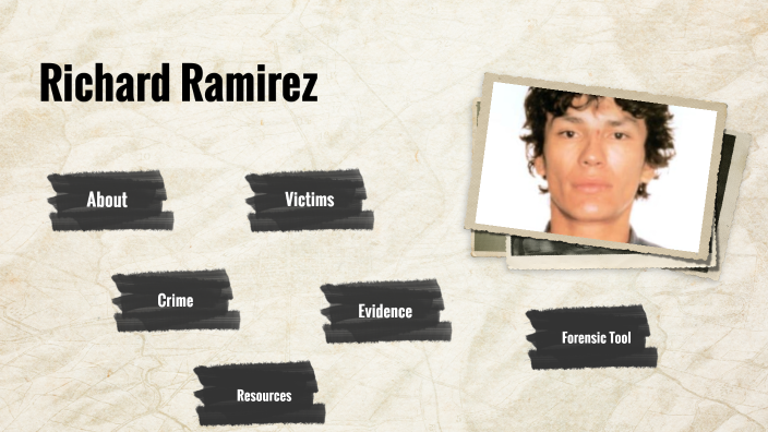 Richard Ramirez Case Project by Sophia Goldemund on Prezi