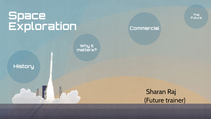 Space Exploration by Sharan Raj on Prezi