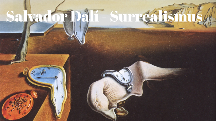 Salvador Dalí - Surrealismus by yannick benz on Prezi