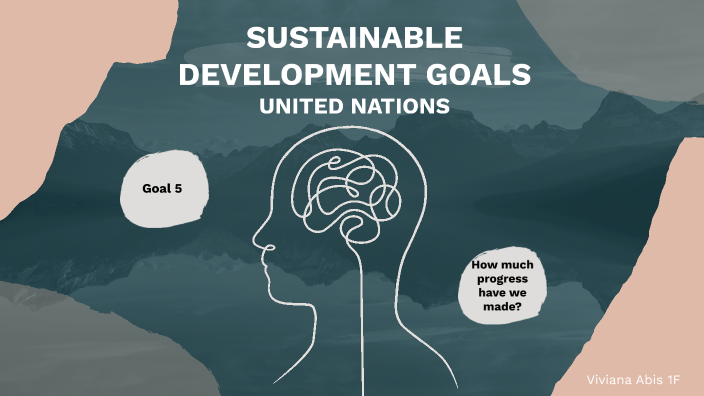 Sustainable Development Goals: Goal 5 by Viviana Abis on Prezi
