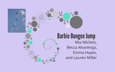 Barbie Bungee Jump by Mia Becca on Prezi