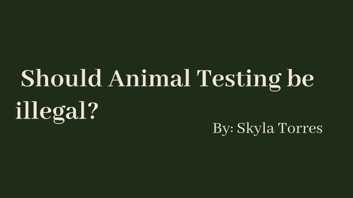 There are many types of animal testing. by Skyla Torres on Prezi