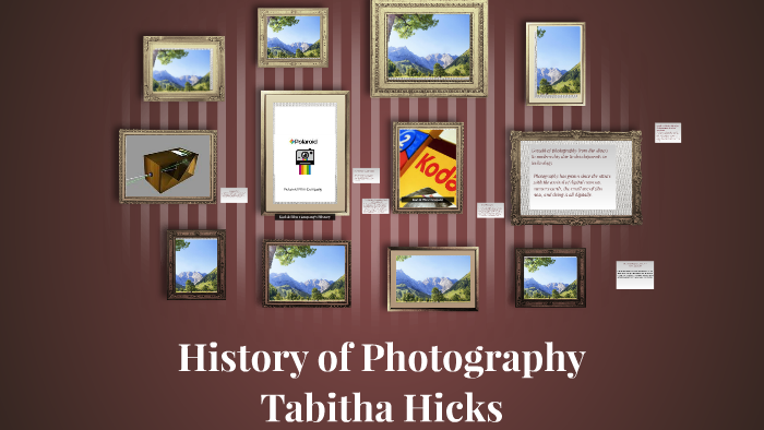 History of Photography by Tabitha Hicks on Prezi