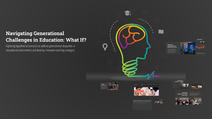 Navigating Generational Challenges in Education: What If? by Maha ...