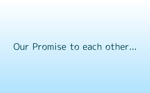 Our Promise to Each Other by Sheila Guthrie on Prezi