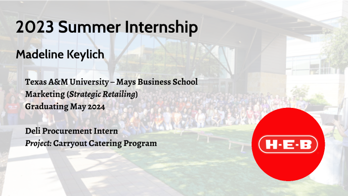 2023 HEB Summer Internship by Madeline Keylich on Prezi