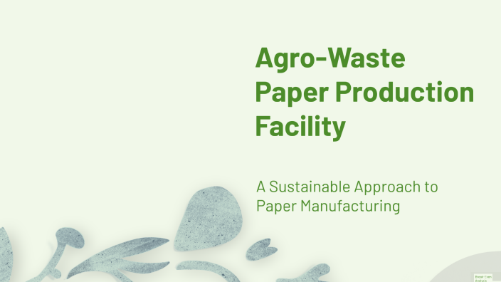 Agro-Waste Paper Production Facility by umair farooqi on Prezi